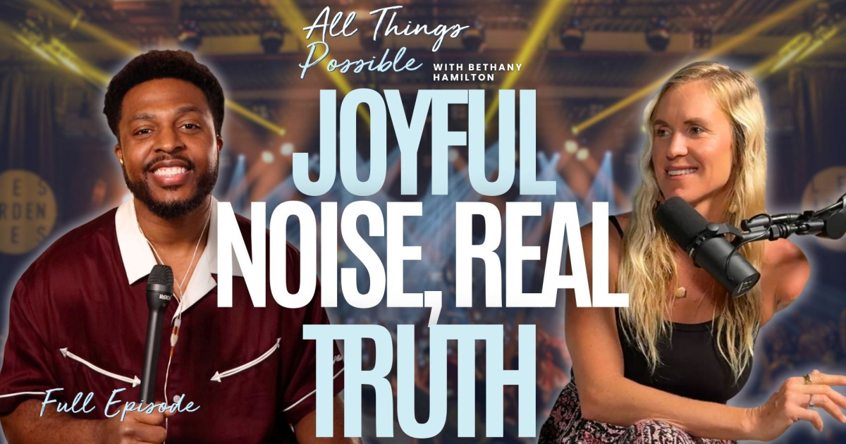 Joyful Noise, Real Truth | Bethany Hamilton