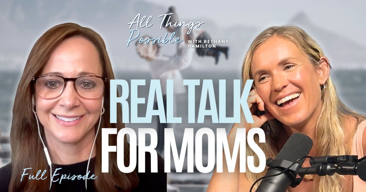 Real Talk For Moms | Bethany Hamilton